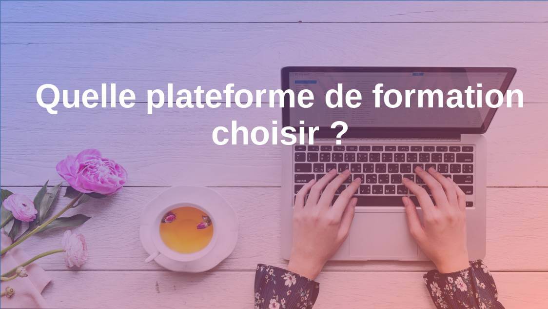 Quelle plateforme de formation choisir ? - Les Formateurs Libres